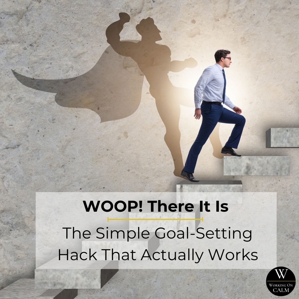 WOOP! There It Is: The Simple Goal-Setting Hack That Actually Works